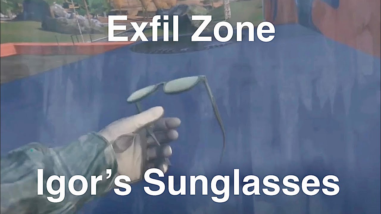 Exfil Zone - Igor’s Sunglasses Location Guide - YouTube