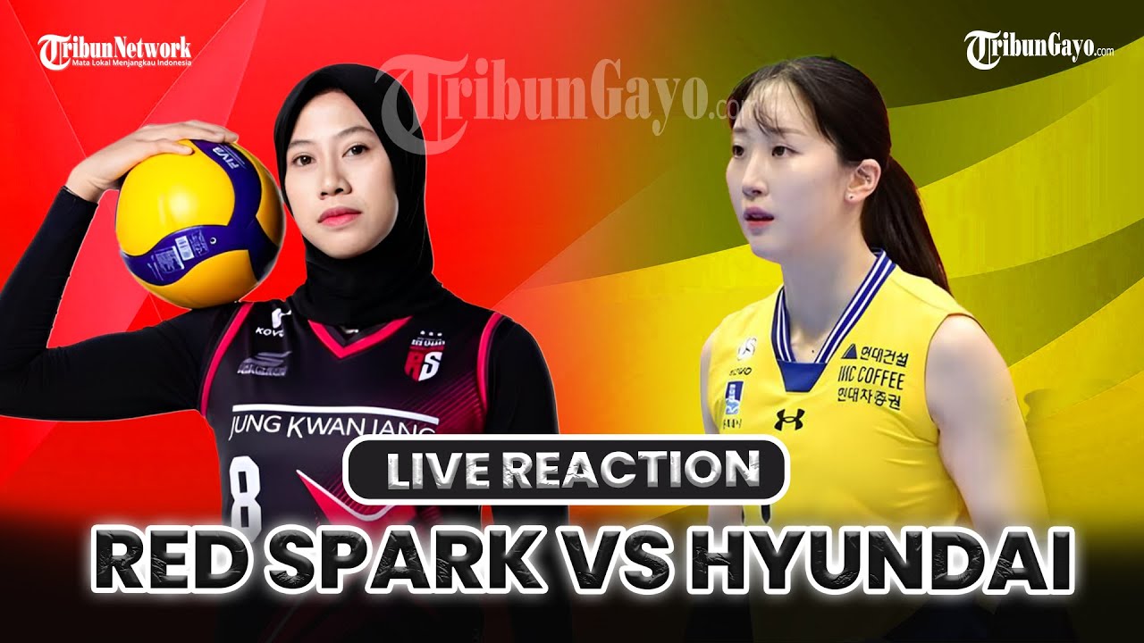 🔴LIVE LIGA VOLI KOREA HARI INI: RED SPARK VS HYUNDAI HILLSTATE PUTARAN ...