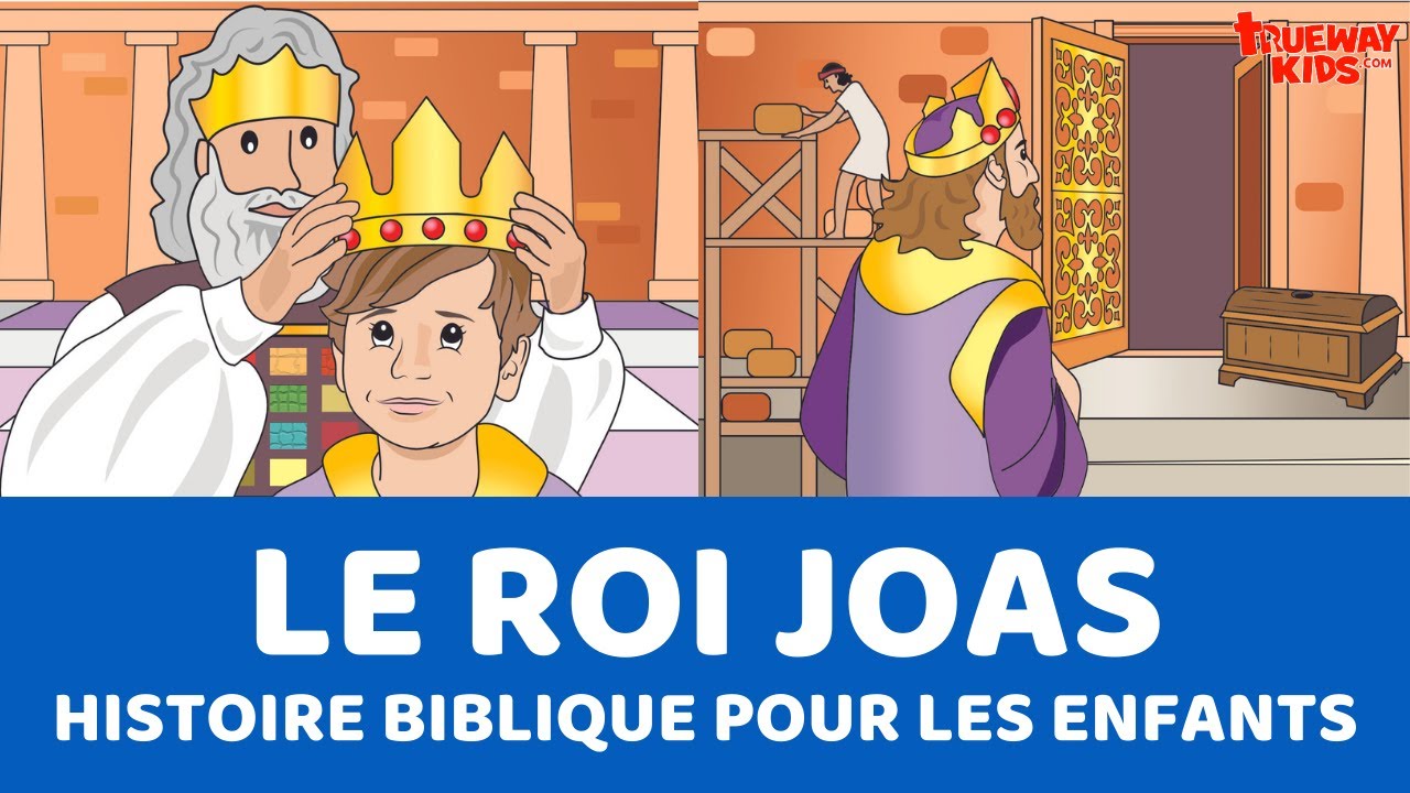 Le roi Joas - Histoire biblique pour les enfants - YouTube