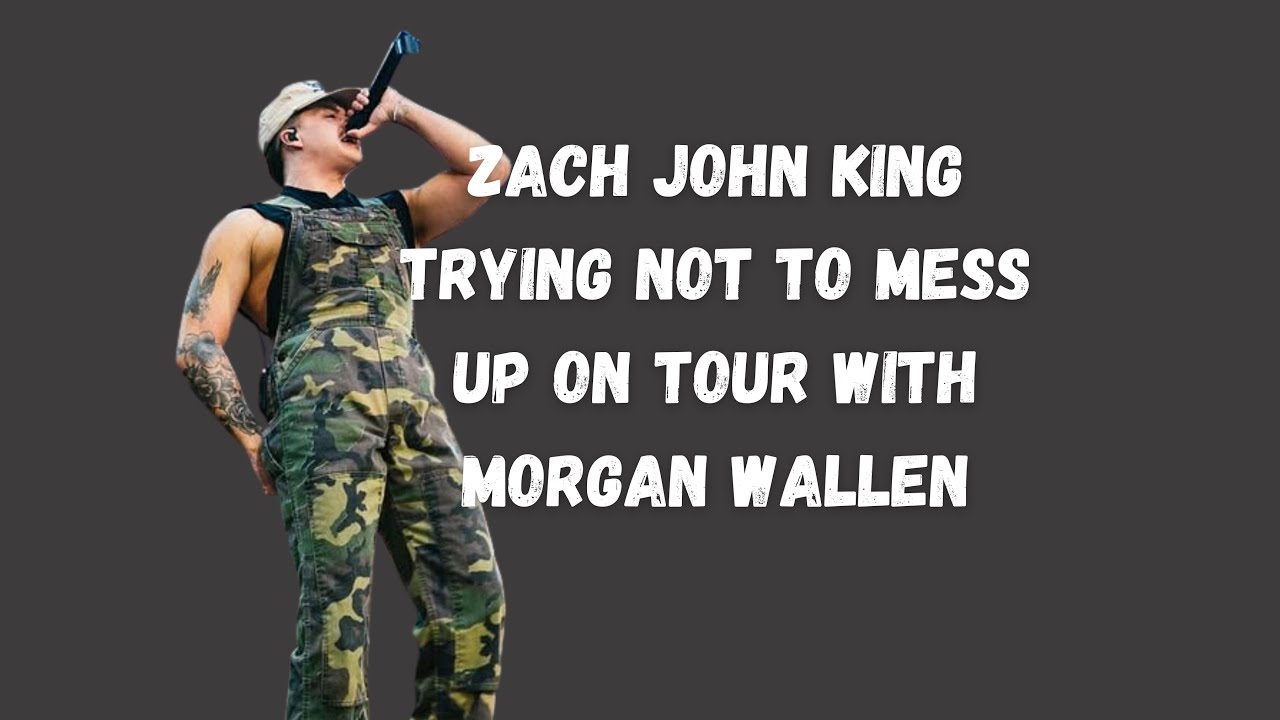 Zach John King Trying Not to Mess Up on Tour with Morgan Wallen - YouTube