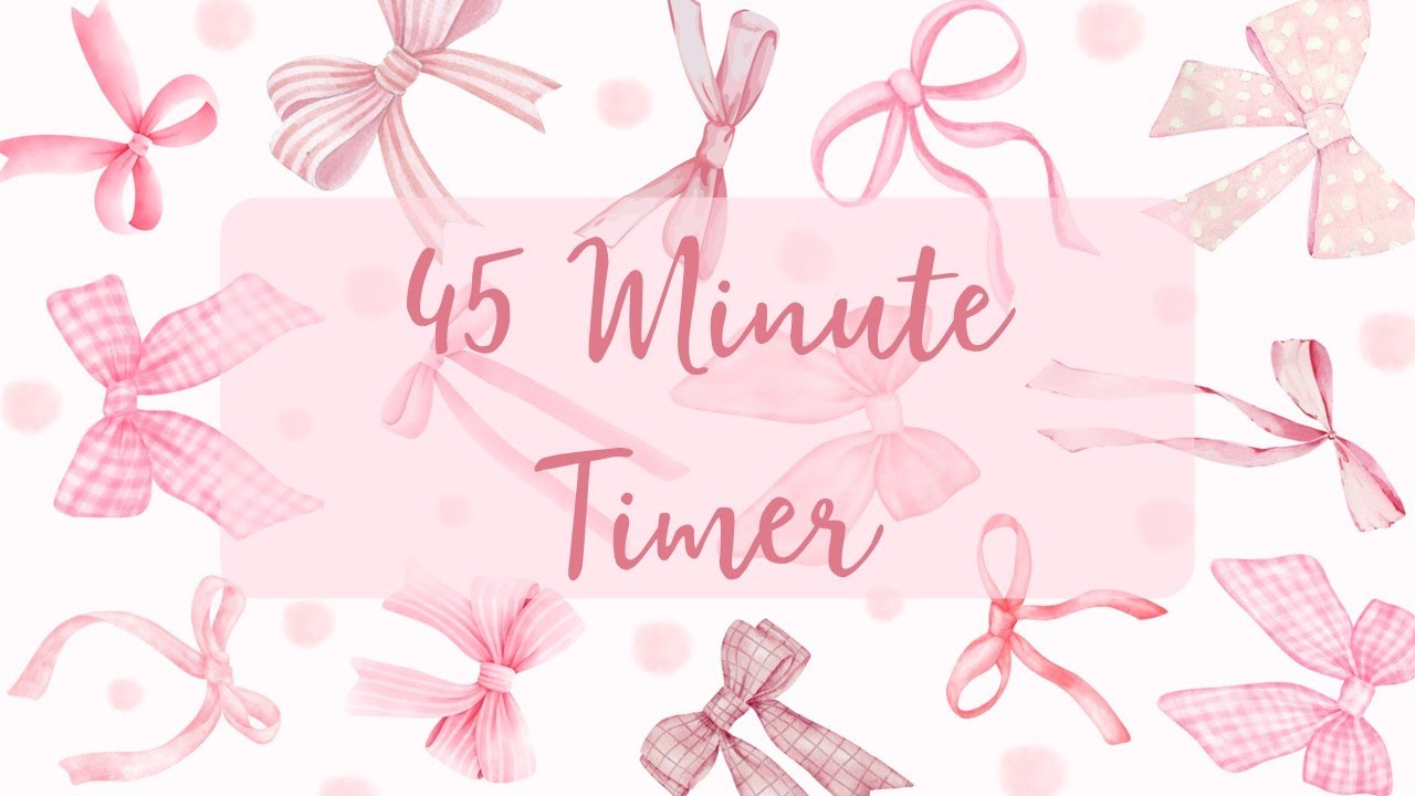 45 Minute Timer - Coquette Bows Pink Preppy Aesthetic - Calm Chime ...