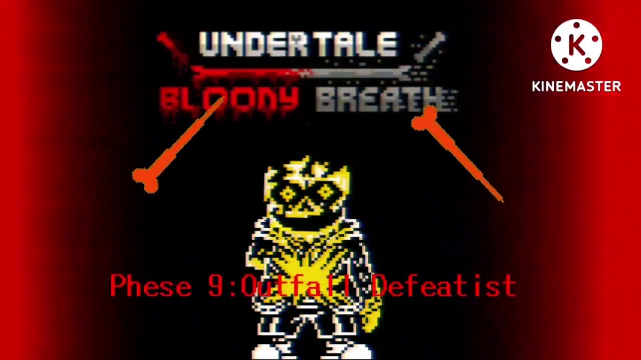 Undertale:Bloody Breath Re-Remarstered Phase 9 Outfall Defeatist(Just ...