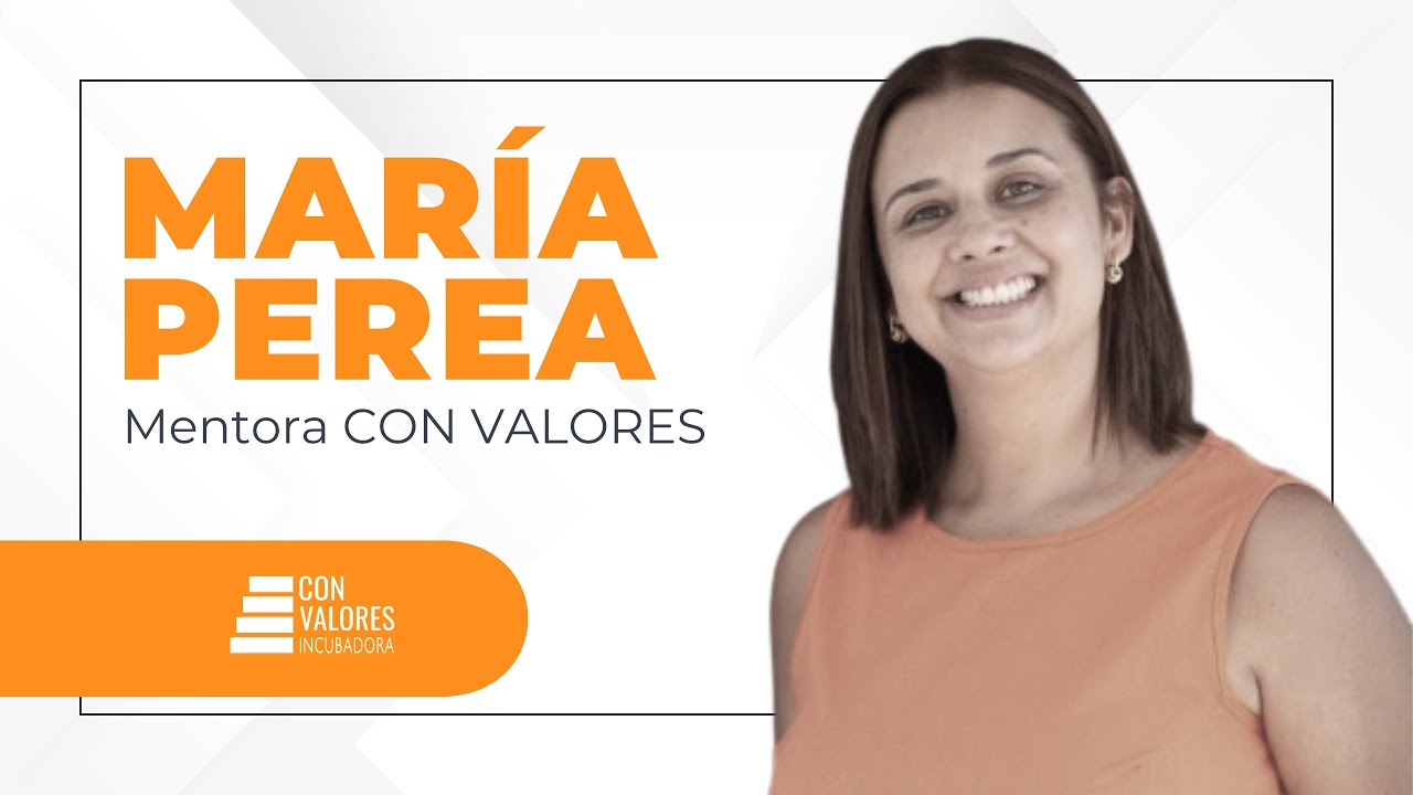María Perea - Mentora CON VALORES - YouTube