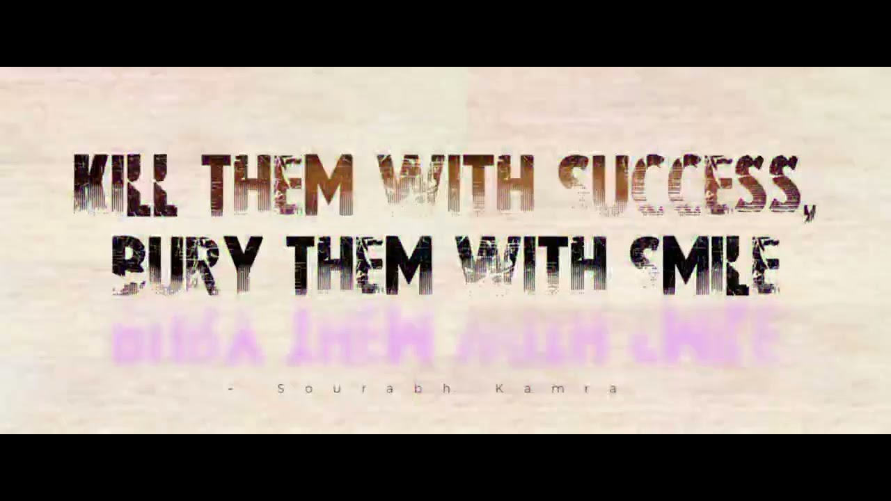 #quote Kill 🪛 Them With Success, Bury Them With Smile 😁 - YouTube