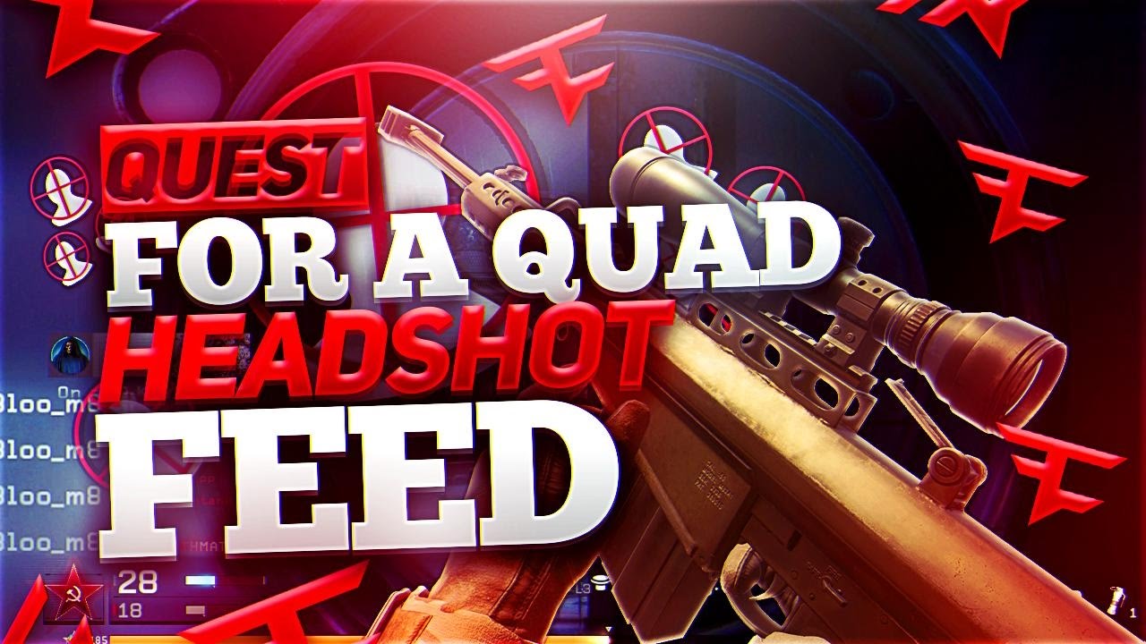 QUEST FOR A QUAD HEADSHOT FEED - YouTube