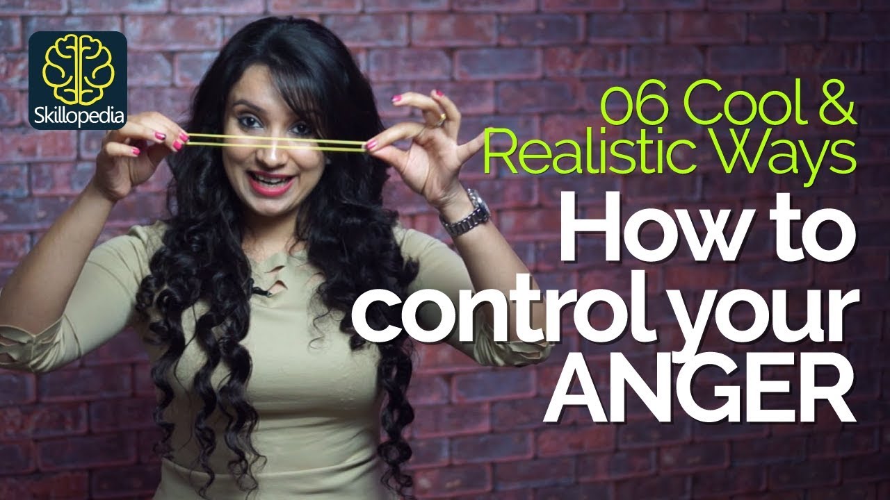 06 COOL & REALISTIC ways to control your ANGER? – Personality ...