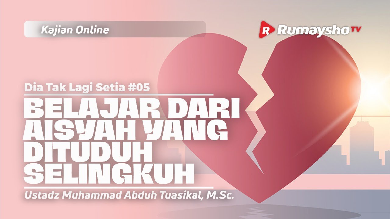 Belajar Dari Aisyah Yang Dituduh Selingkuh Ustadz Muhammad Abduh