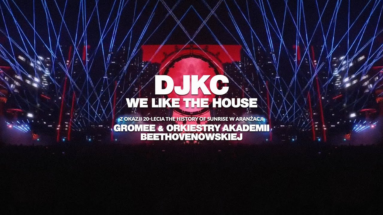 DJKC We Like The House by GROMEE & Orkiestra Akademii Beethovenowskiej ...