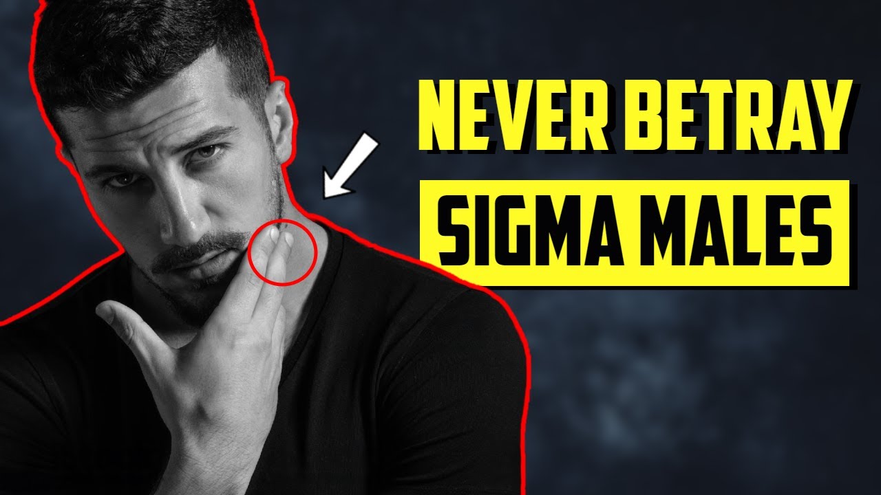 How Sigma Males Handle Betrayal Sigma Male Guide Youtube