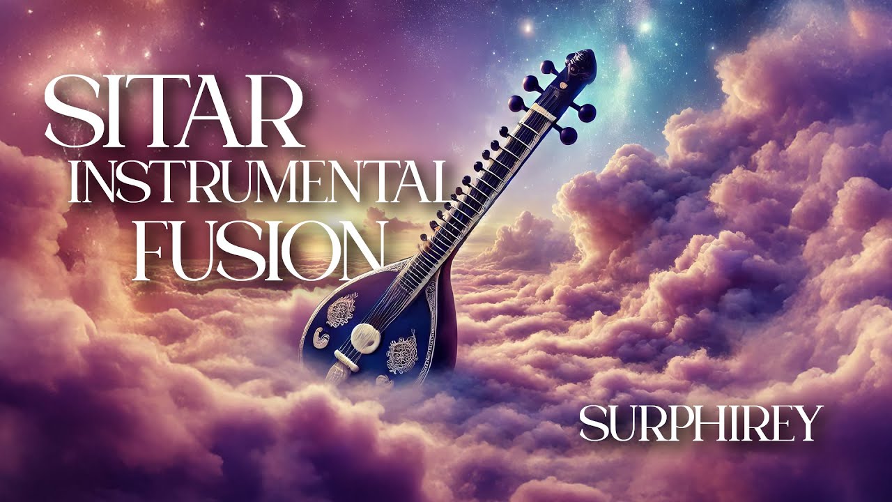 Indian Classical Fusion Instrumental Music for Relaxation - #Surphirey ...