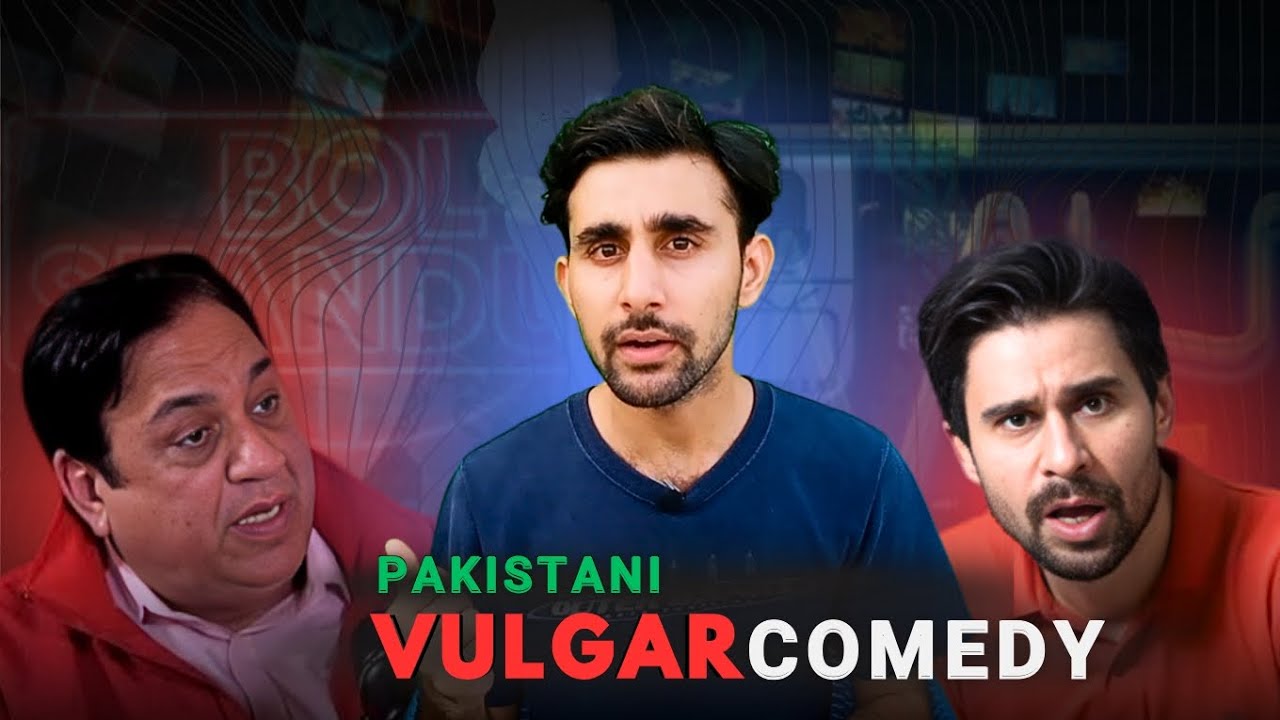 "Why Pakistani Comedy Shows Are Getting Vulgar" - YouTube