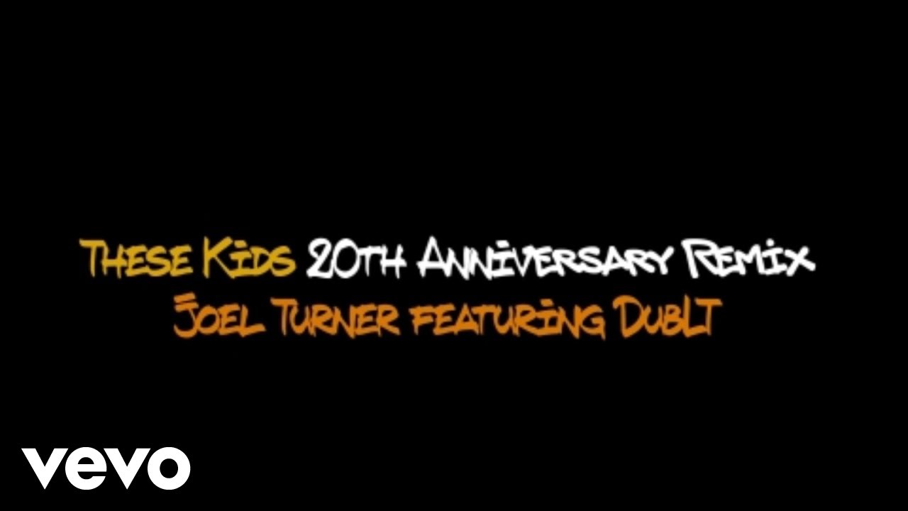 Joel Turner - These Kids 20th Anniversary Remix ft. DubLT - YouTube