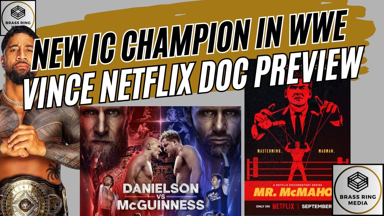 Vince McMahon Netflix doc set for premiere, new WWE IC champ, more ...