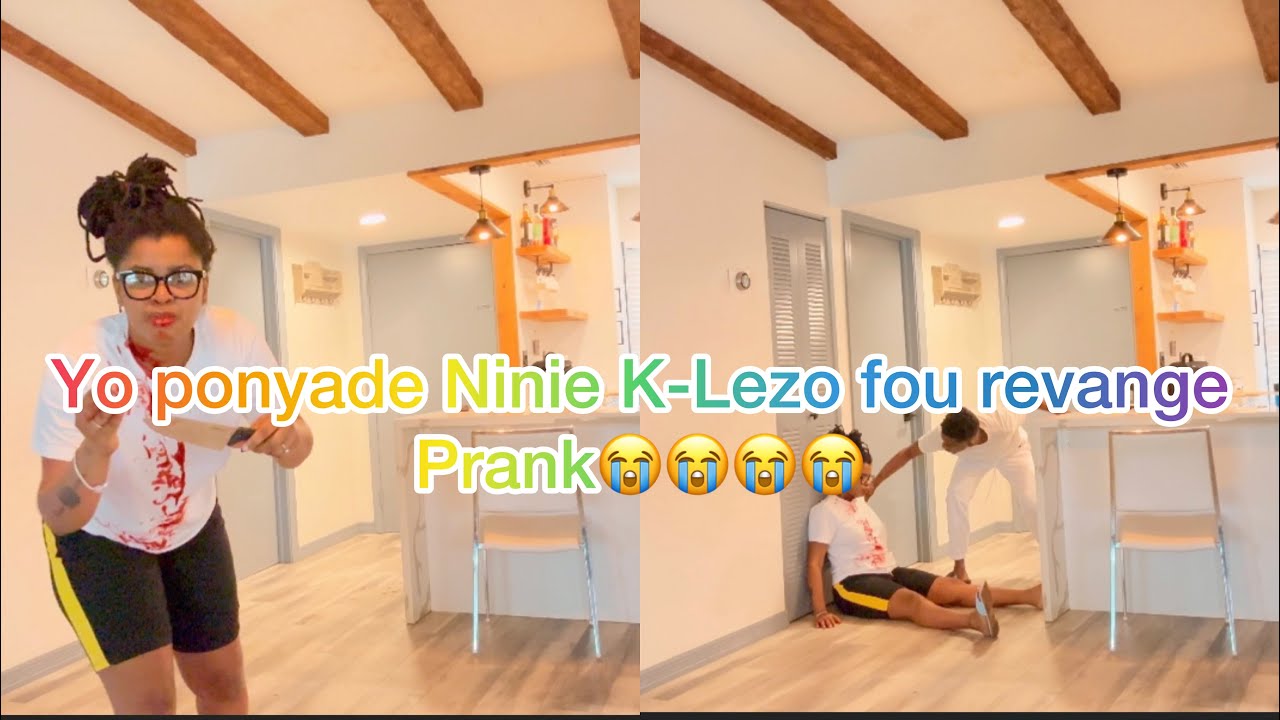 Yon ponyade Ninie li mouri K-Lezo fou revange prank 😭 - YouTube