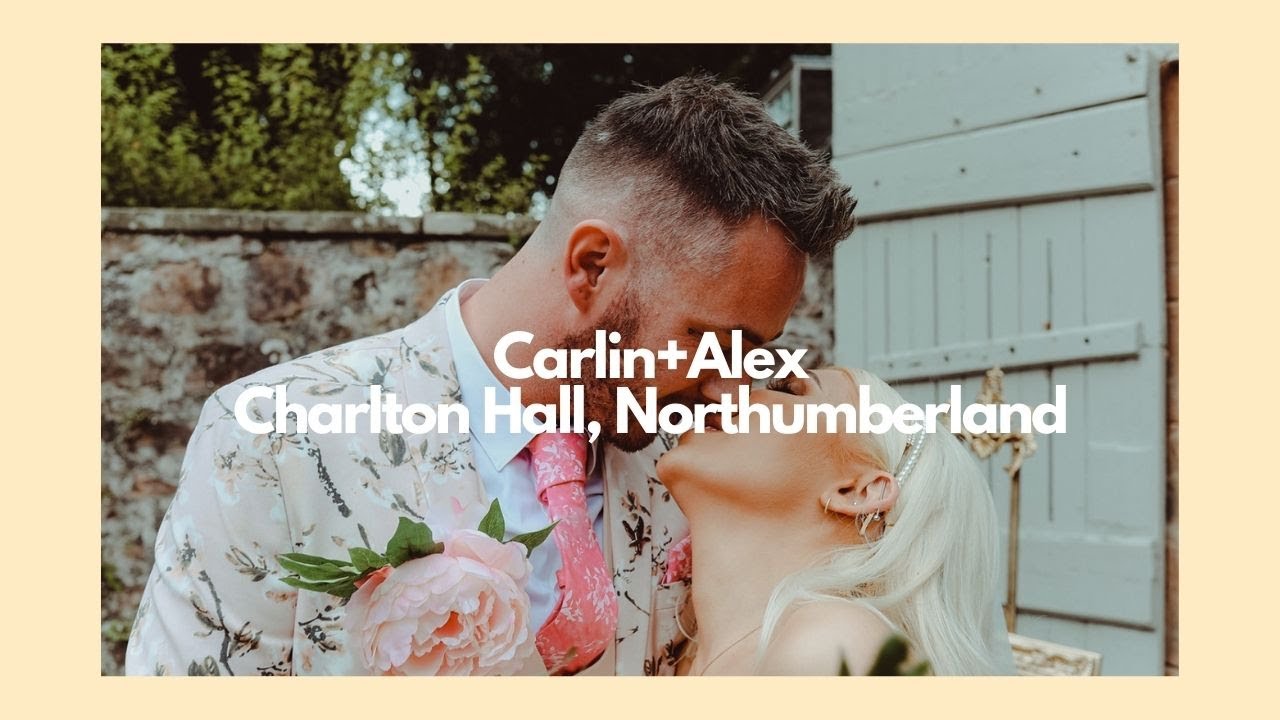Carlin + Alex | Charlton Hall, Northumberland - YouTube