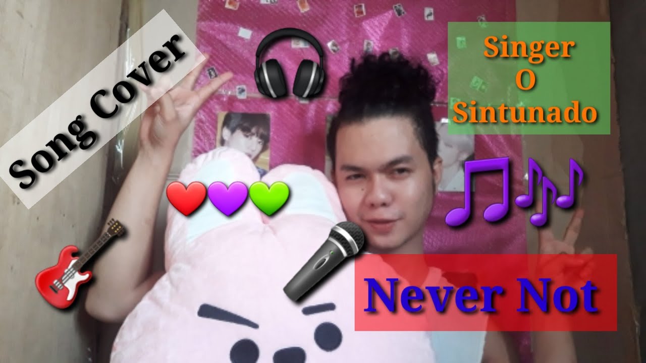 NEVER NOT a song cover By GIL ( Singer o Sintunado ) - YouTube