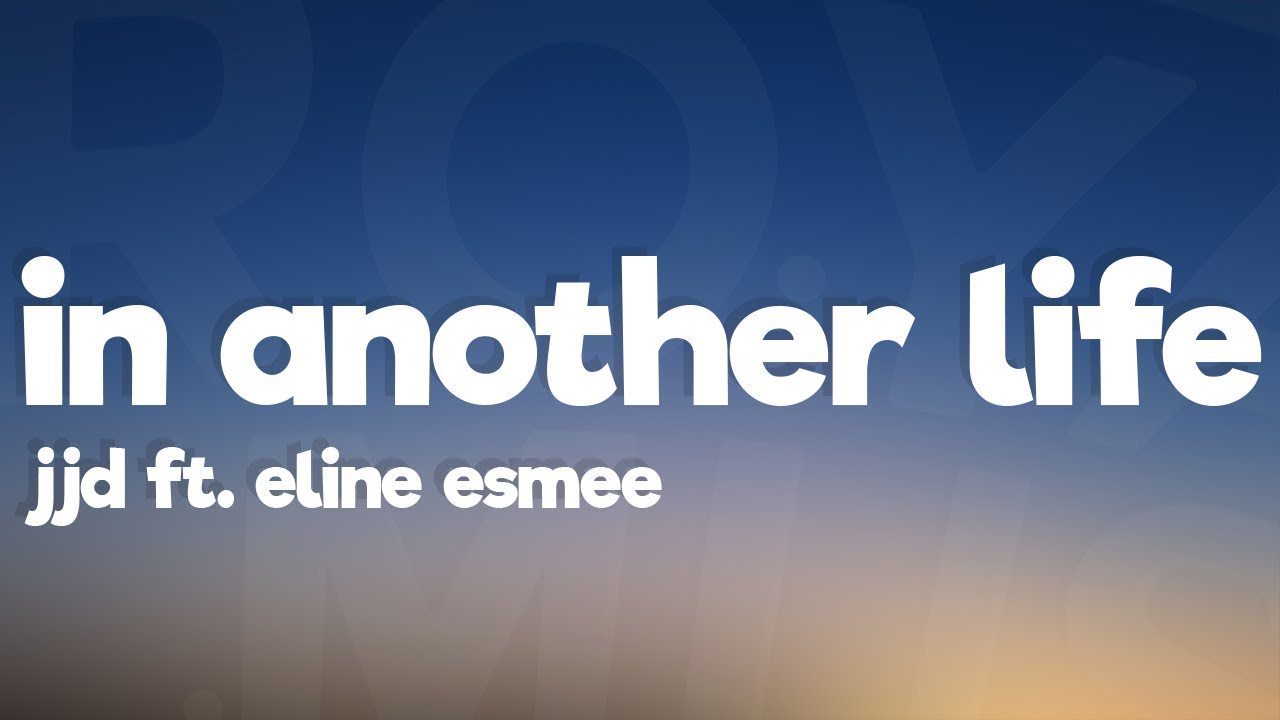 JJD - In Another Life (Lyrics) ft. Eline Esmee [7clouds Release] - YouTube