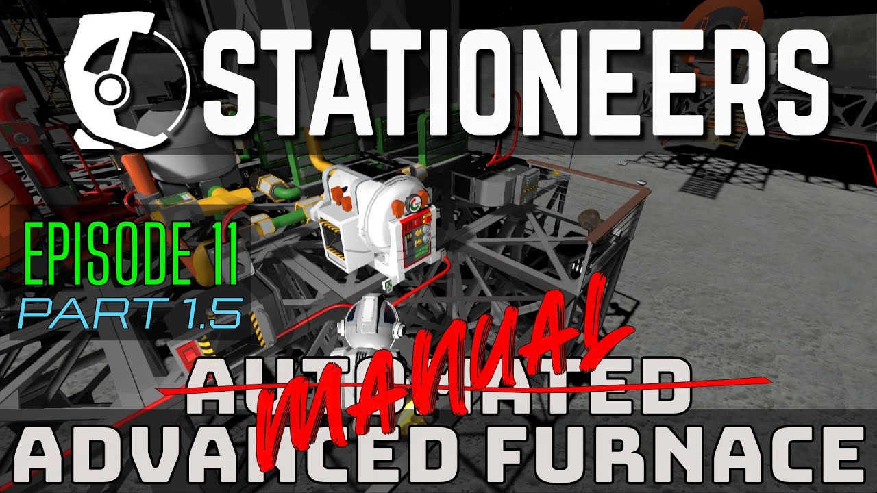 Stationeers 2025 - New Player Tutorial Guide - Episode 11 Part 1.5: Manual Advanced Furnace ...