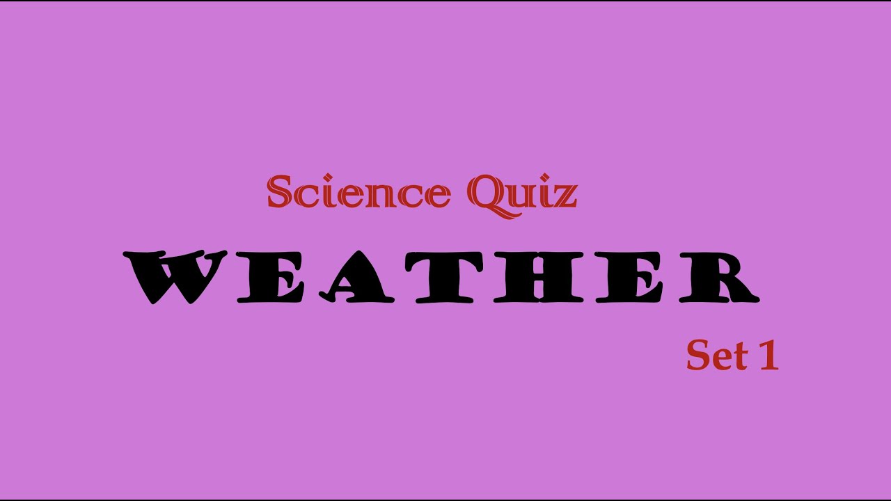 Science Quiz - Weather (Set 1) - YouTube