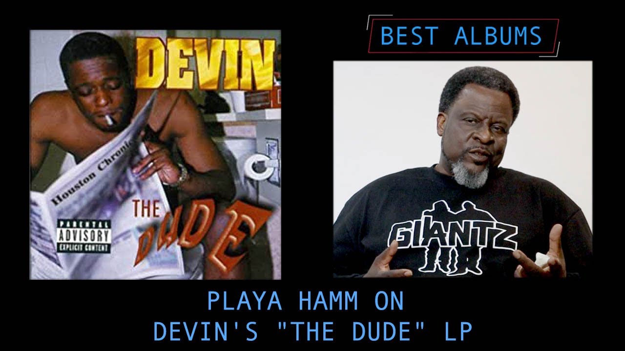 Playa Hamm on Devin's "The Dude" | BEST ALBUMS | Episode 71 - YouTube