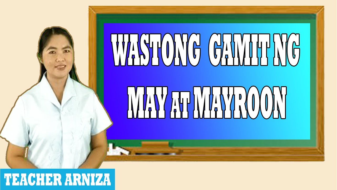 WASTONG GAMIT NG MAY AT MAYROON - YouTube