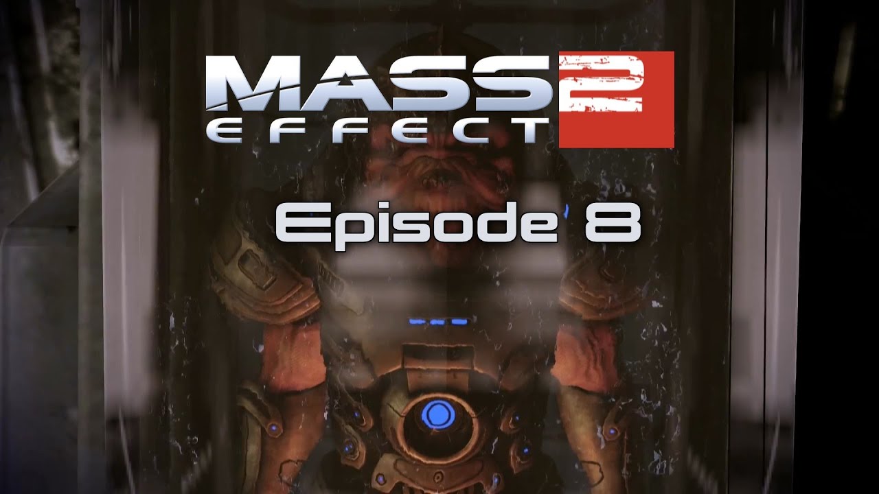 Mass Effect Series - S02 - Episode 8 - YouTube