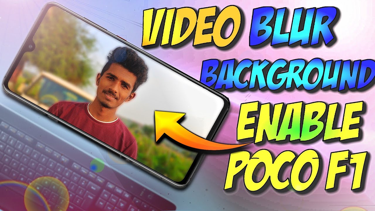 POCO F1 Camera App | Poco f1 blur video shoot | camera app POCO F1 ...