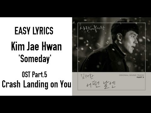 Kim Jae Hwan – Someday (Crash Landing on You OST Part 5) Easy Lyrics