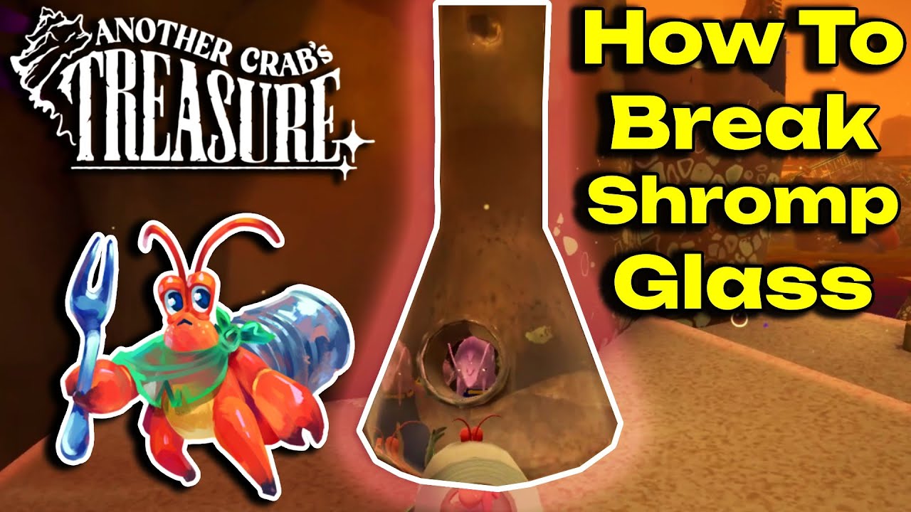 How to Find and Break The Shromp Glass | Another Crab's Treasure - YouTube
