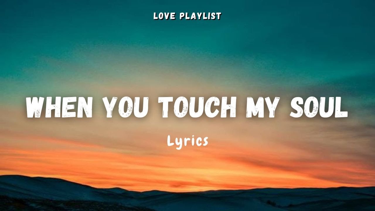 When You Touch My Soul - In Slow Motion Love | Love Playlist - YouTube