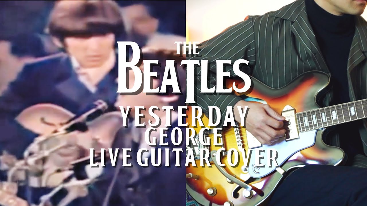 Yesterday Live (The Beatles Guitar Cover: George's Part) with Epiphone ...
