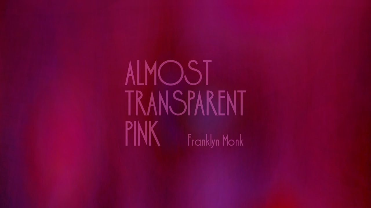 Almost Transparent Pink - YouTube