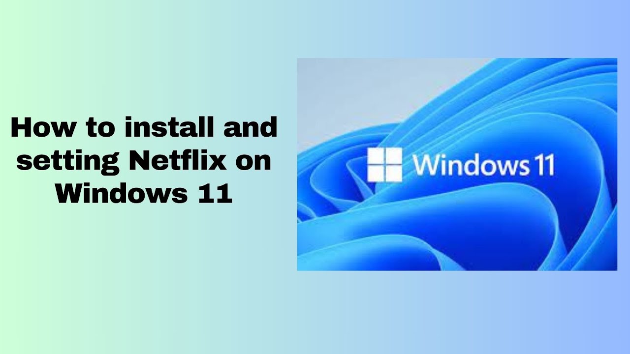 How to install and setting Netflix on Windows 11 - YouTube
