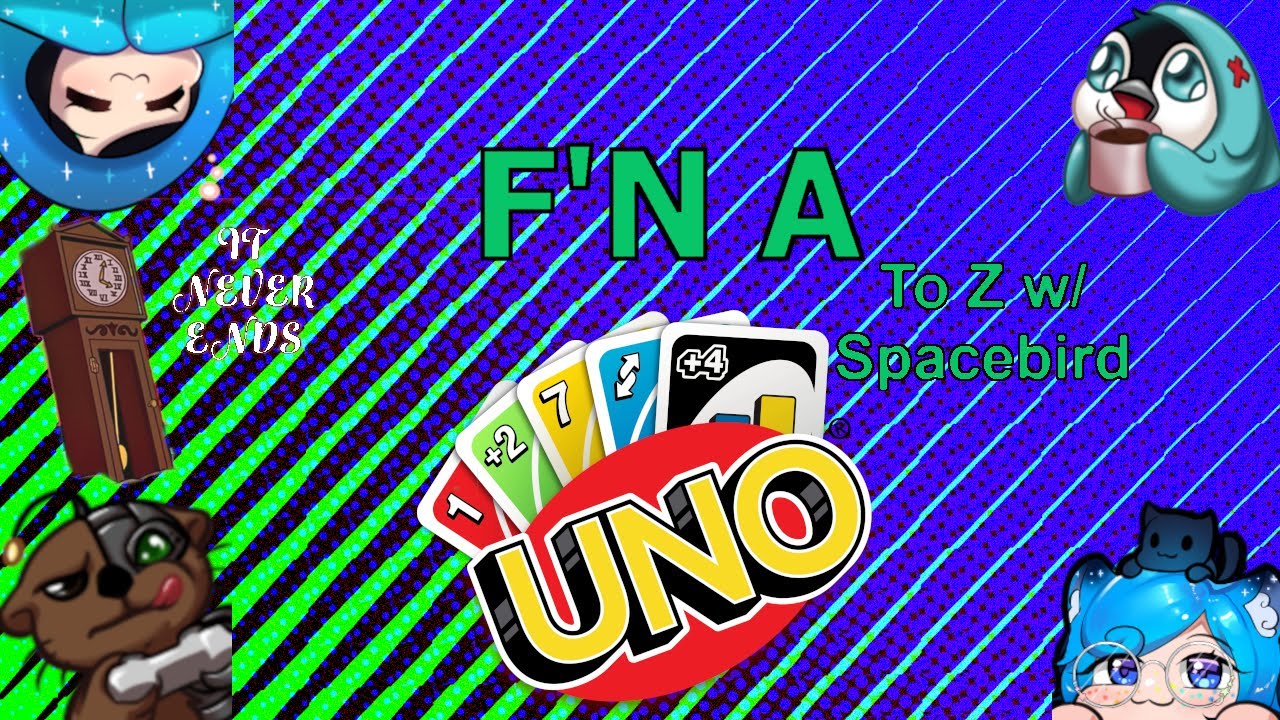 We Have the Longest Game of Uno...Ever - [F'N A] to Z w/ Spacebird ...