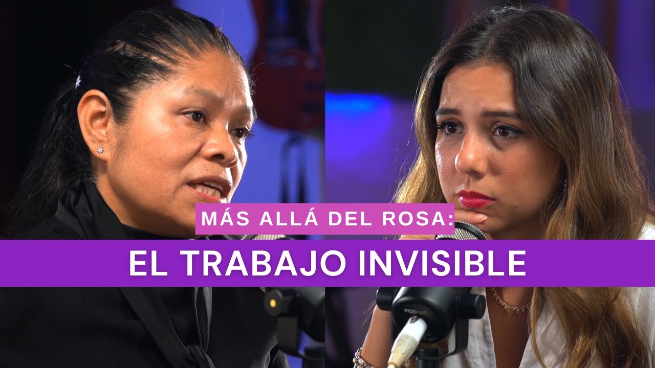 Más allá del rosa- El trabajo invisible con Marcelina Bautista - YouTube