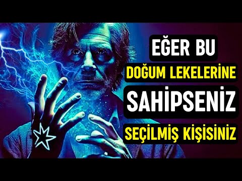Seçilmiş Kişi Olduğunuzu Gösteren 9 Doğum Lekesi | Tüm seçilmiş kişiler bunu izlemeli