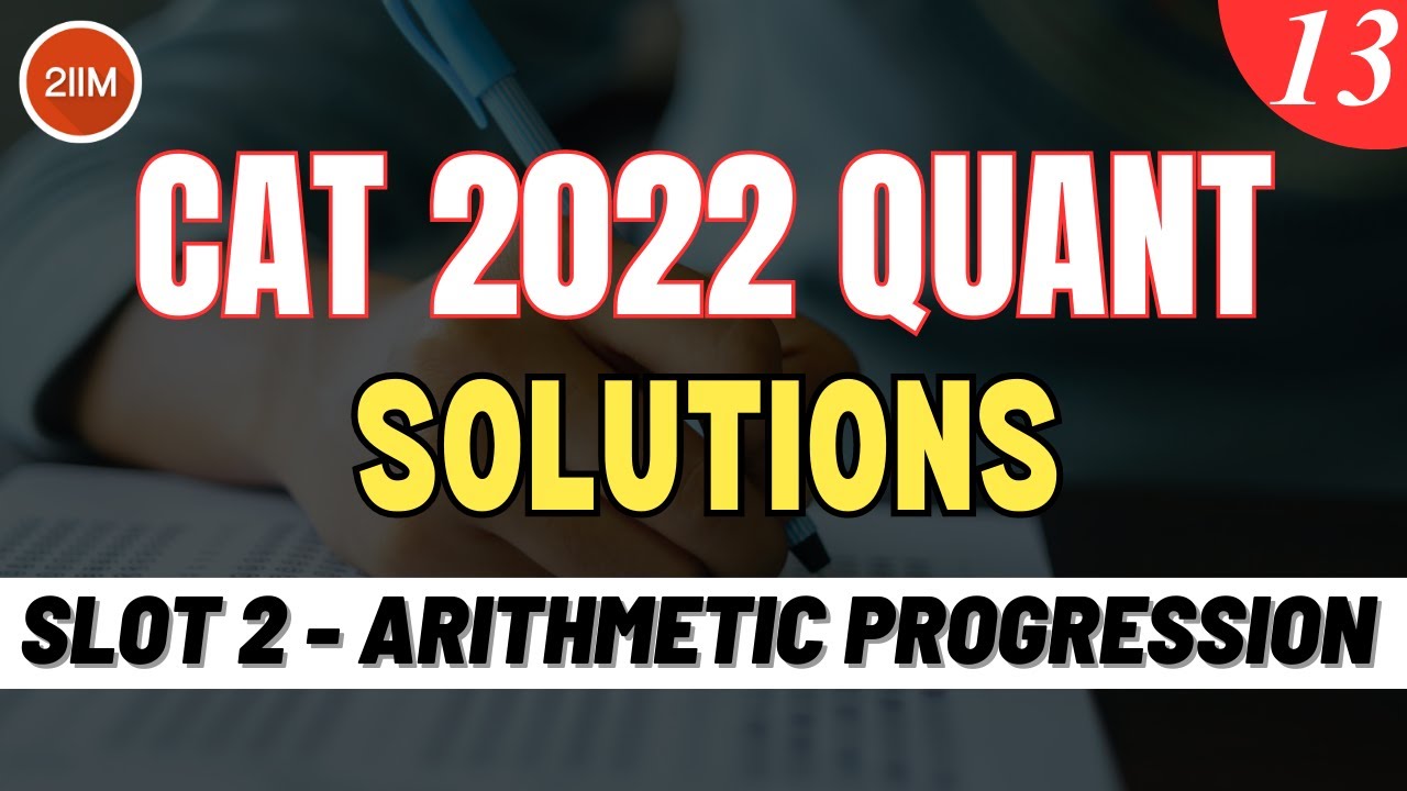 CAT 2022 Slot 2 Quant Solutions | Arithmetic Progression | Question ...