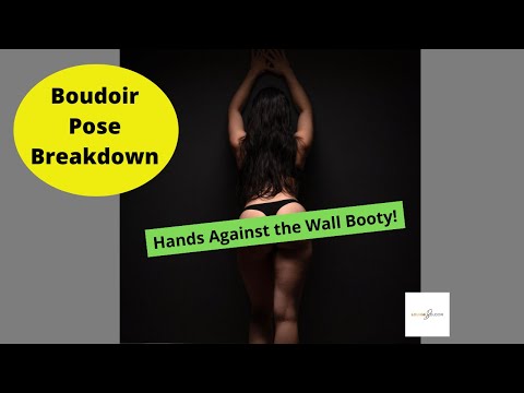 Boudoir Pose Breakdown --  Hands Against the Wall Booty