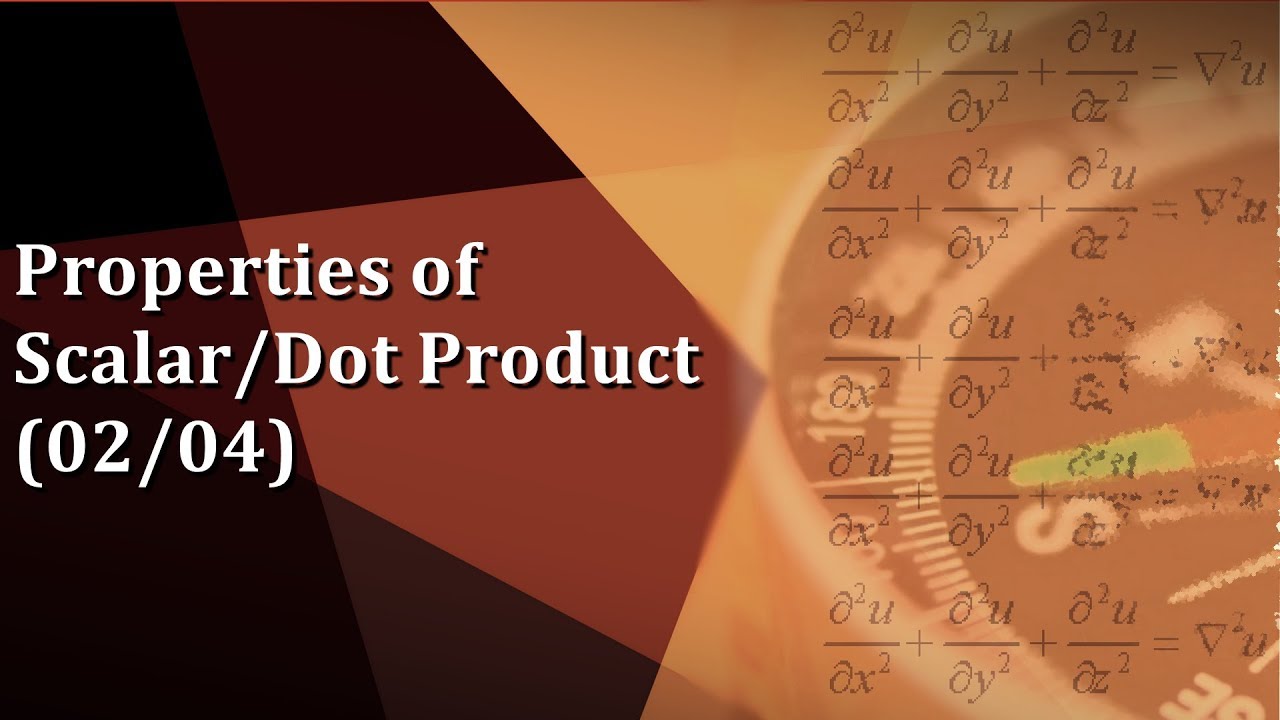 properties-of-scalar-dot-product-02-04-youtube