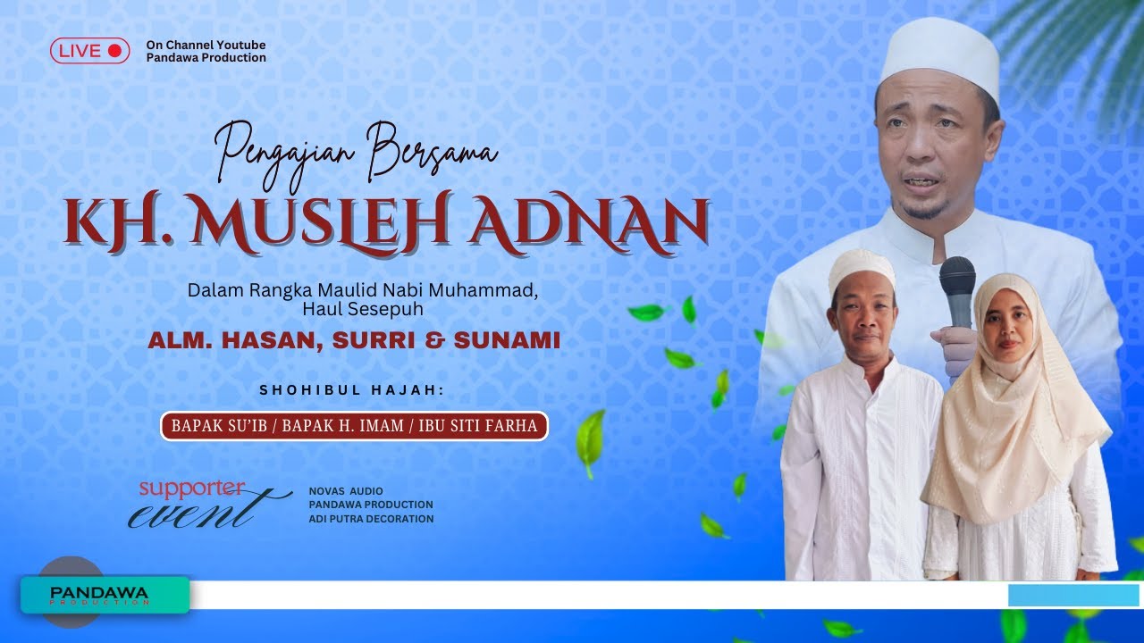 🔴 LIVE K. MUSLEH ADNAN MAULID NABI MUHAMMAD, HAUL SESEPUH - KELUARGA ...