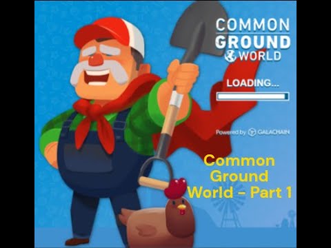 Common Ground World From GALA Games - Part 1 - YouTube