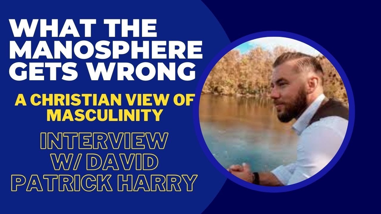 WHAT THE MANOSPHERE GETS WRONG. A CHRISTIAN VIEW OF MASCULINITY ...