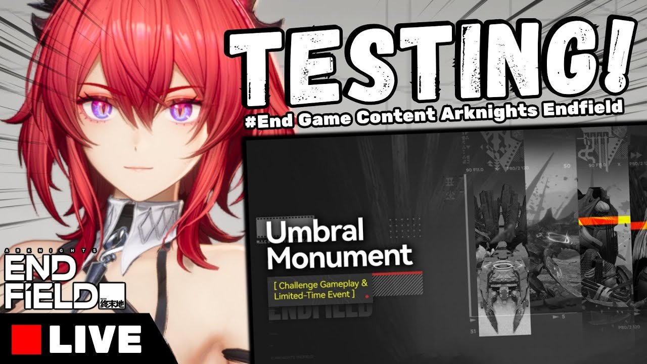 🟥 AKHIRNYA END GAME UMBRAL MONUMENT !! Arknights Endfield - [LootBar ...
