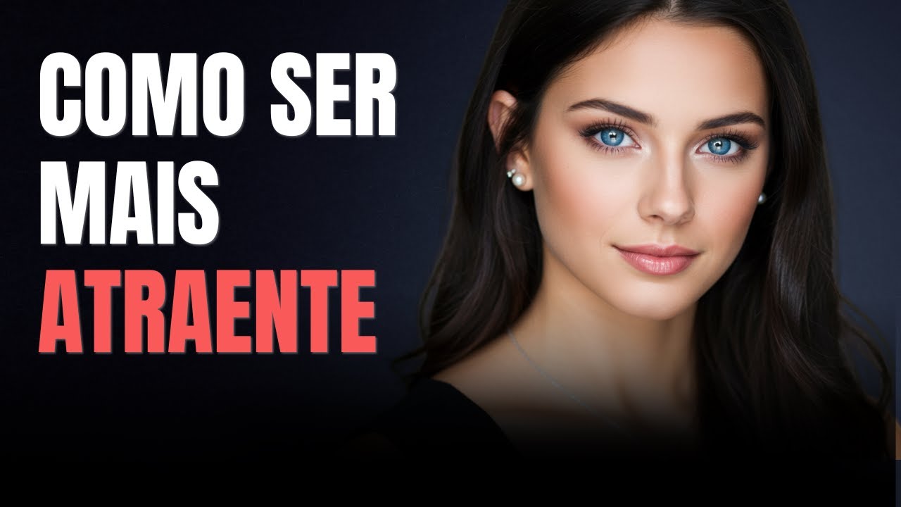 Como ser mais ATRAENTE | 10 Dicas para ser mais BONITA - YouTube
