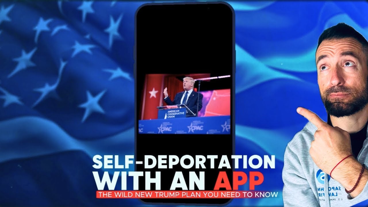 Self deportation with an app: The wild new Trump plan you need to know ...