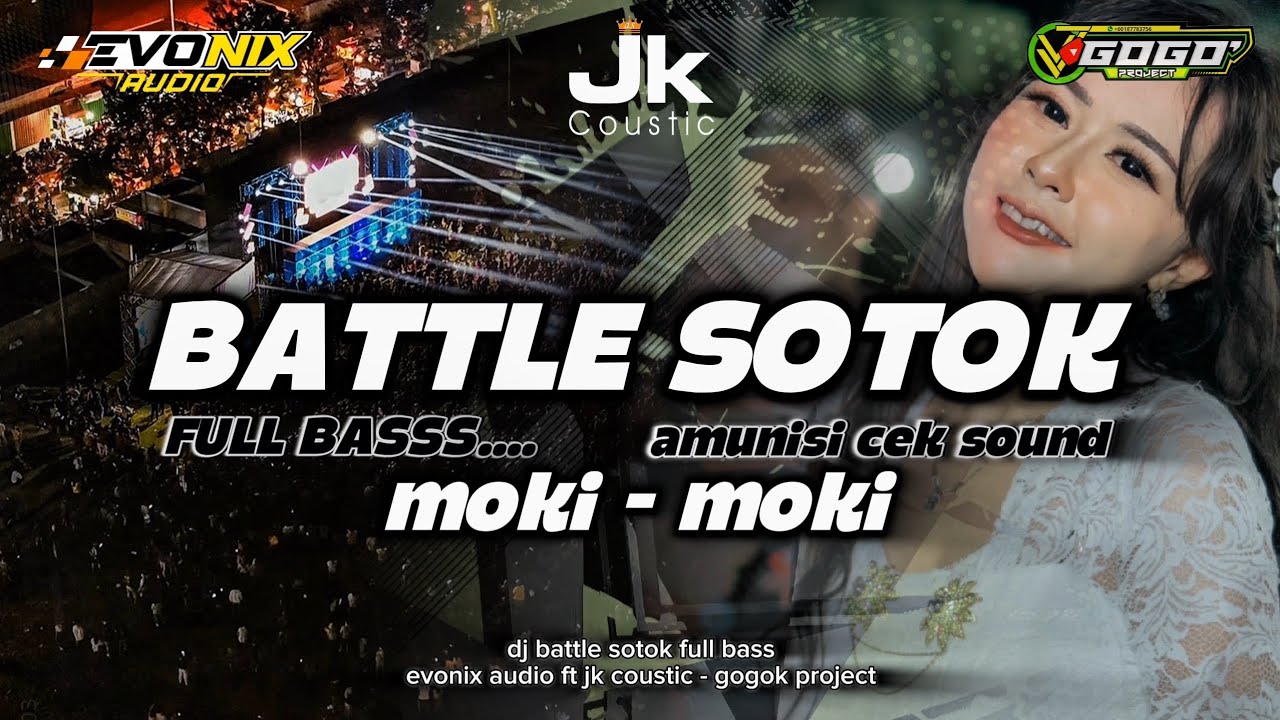 DJ BATTLE MOKI-MOKI TERBARU 2025 FULL BASS‼️EVONIX AUDIO - JK COUSTIC ...