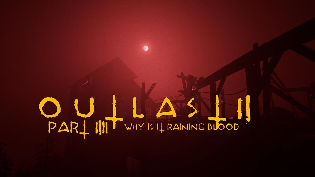 Why is it raining blood Outlast 2 - Part 4 - YouTube