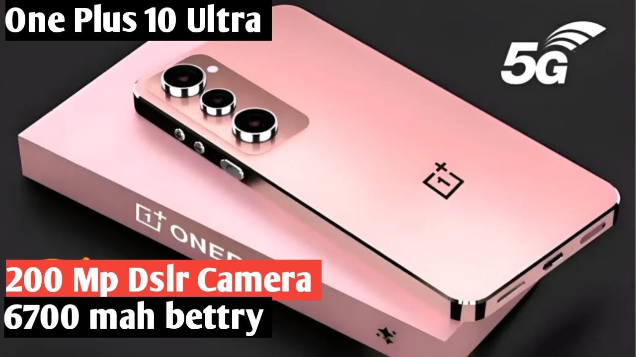 One Plus 10 Ultra 5G Coming Soon!200 Mp Dslr Camera!6700 mah bettry ...
