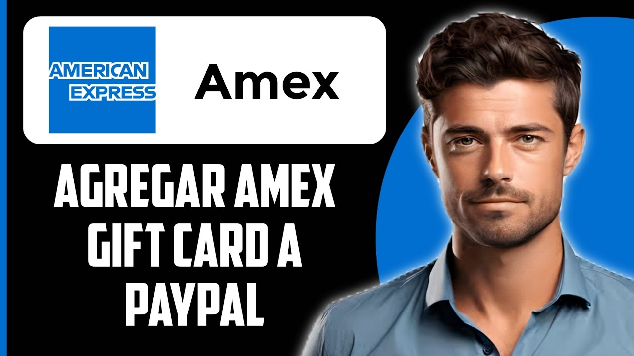 Cómo Añadir Una Tarjeta De Regalo Amex A PayPal (2024) - YouTube