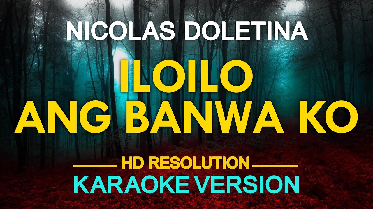 ILOILO ANG BANWA KO - Ilonggo Song (KARAOKE Version) - YouTube
